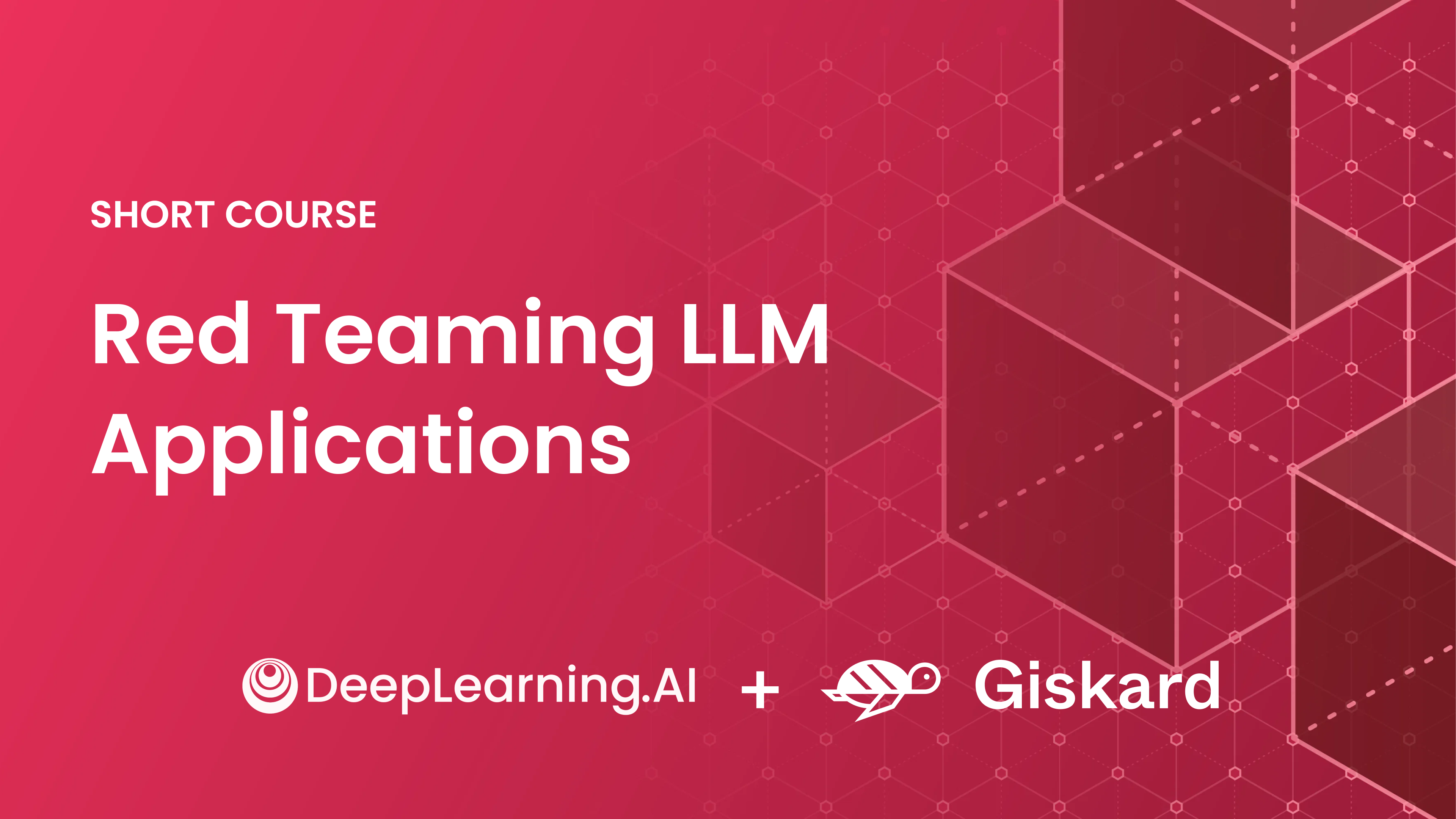 Red Teaming LLM Application Course | DeepLearningAI & Giskard